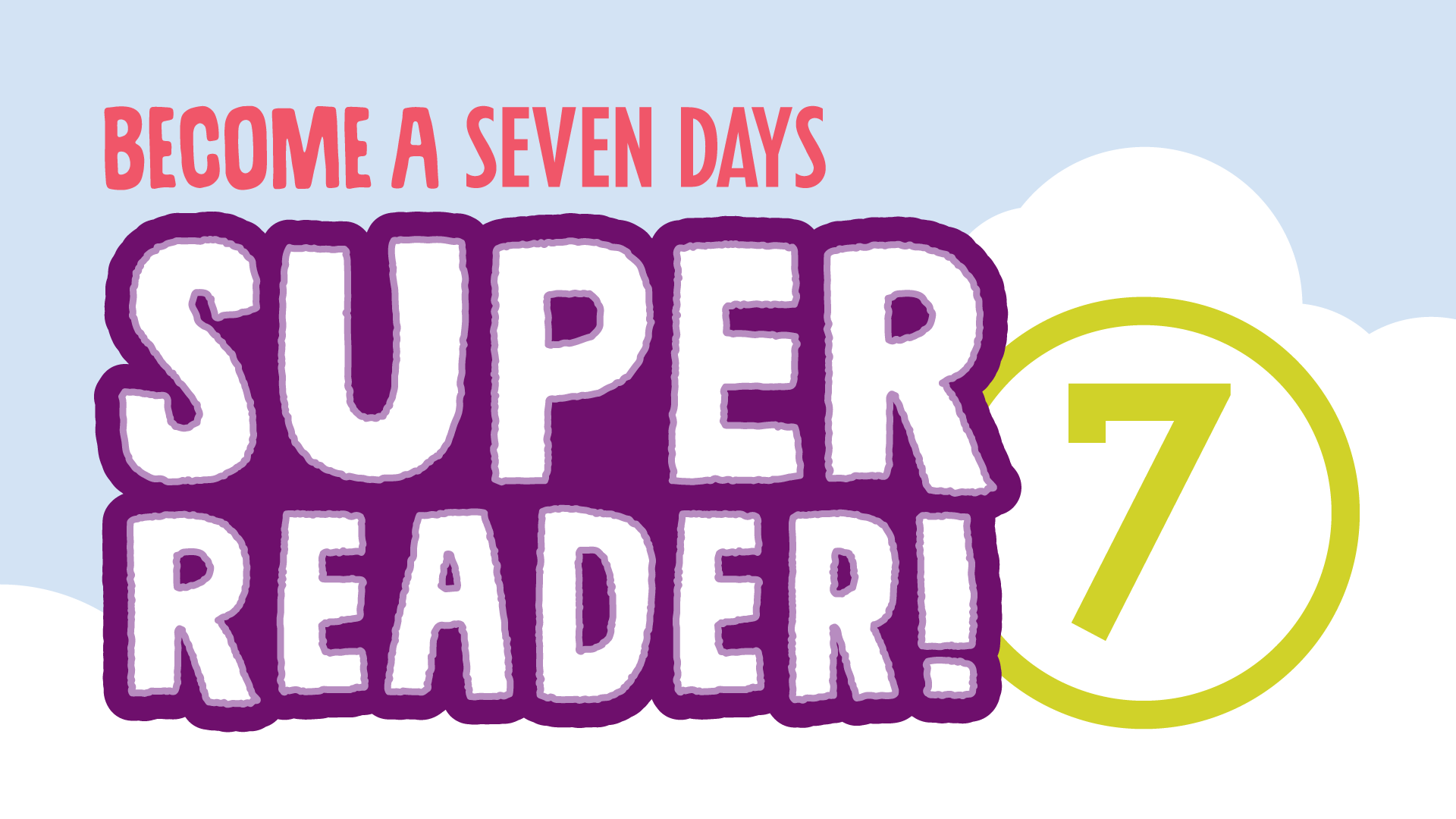Become a Seven Days Super Reader